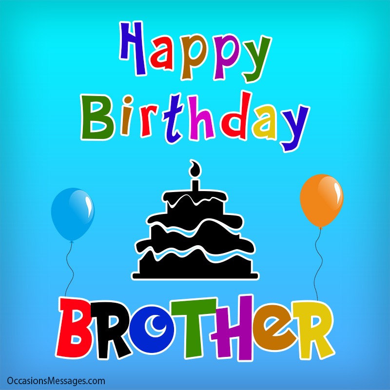 200 Birthday Wishes For Brother Happy Birthday Bro 