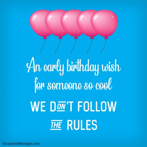 Happy Birthday In Advance - 60+ Early Birthday Wishes