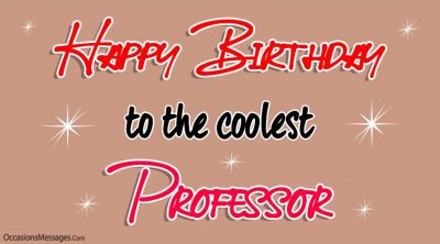 Happy Birthday Wishes for Professors - Occasions Messages
