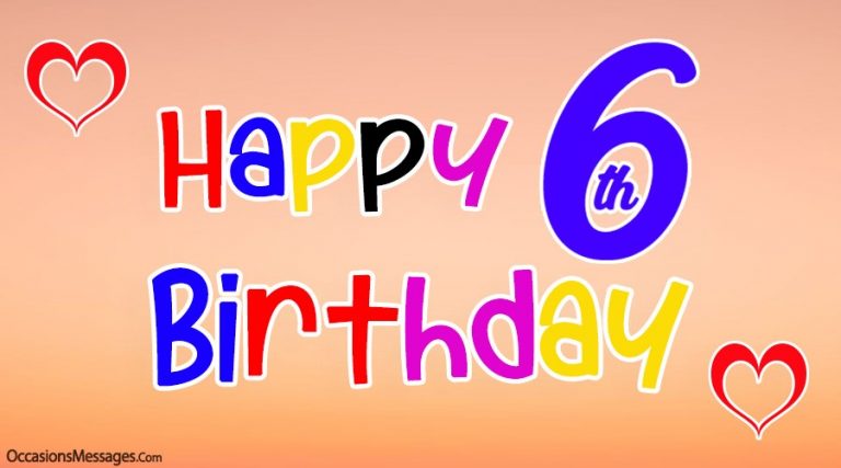 Happy 6th Birthday Wishes - Messages for 6 Year Olds