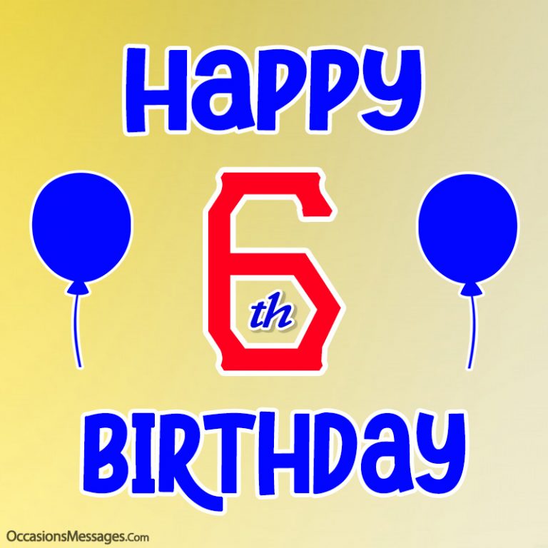 Happy 6th Birthday Wishes - Messages for 6 Year Olds