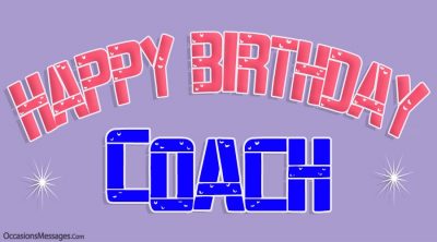 Happy Birthday Wishes for Coach - Occasions Messages