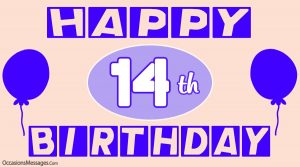 Happy 14th Birthday Wishes - Messages for 14 Year Olds