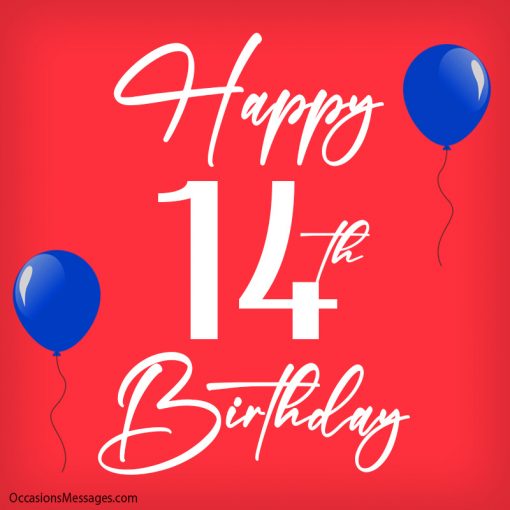 Happy 14th Birthday Wishes - Messages for 14 Year Olds