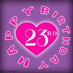 Best Happy 23rd Birthday Wishes, Messages and Cards