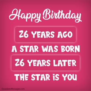 Happy 26th Birthday Wishes - Messages for 26-Year-Olds