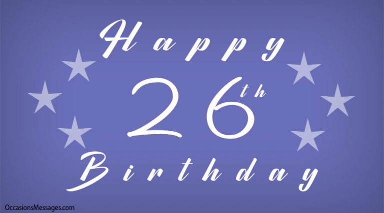 Happy 26th Birthday Wishes - Messages for 26-Year-Olds