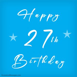 Happy 27th Birthday Wishes, Messages and Cards