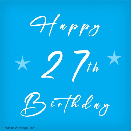 Happy 27th Birthday Wishes, Messages and Cards