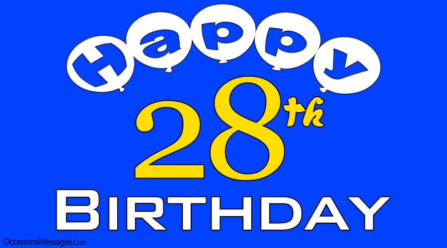 Best Happy 28th Birthday Wishes And Messages