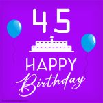 Happy 45th Birthday Wishes - Messages for 45-Year-Olds