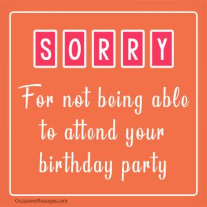 Best 70 Sorry Messages for Not Attending Birthday Party