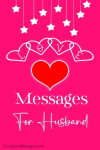 Sweet 60+ Romantic Love Messages for Husband