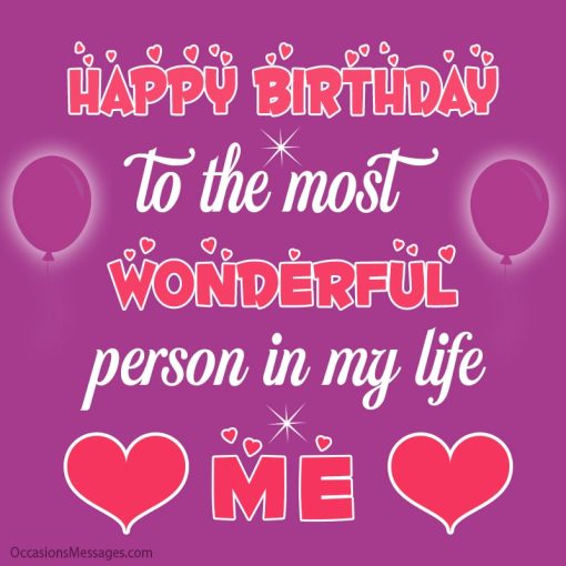 Happy Birthday To Me - 60+ Birthday Wishes for Myself