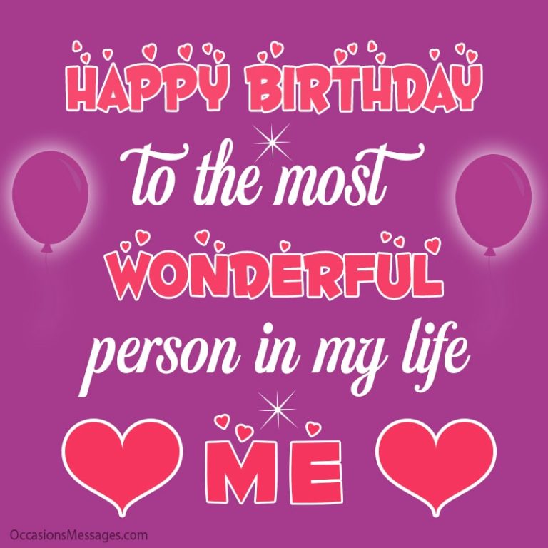 Happy Birthday To Me - 60+ Birthday Wishes for Myself