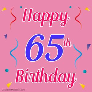 Best Happy 65th Birthday Wishes and Messages