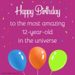 Happy 12th Birthday Wishes - Messages for 12-Year-Olds