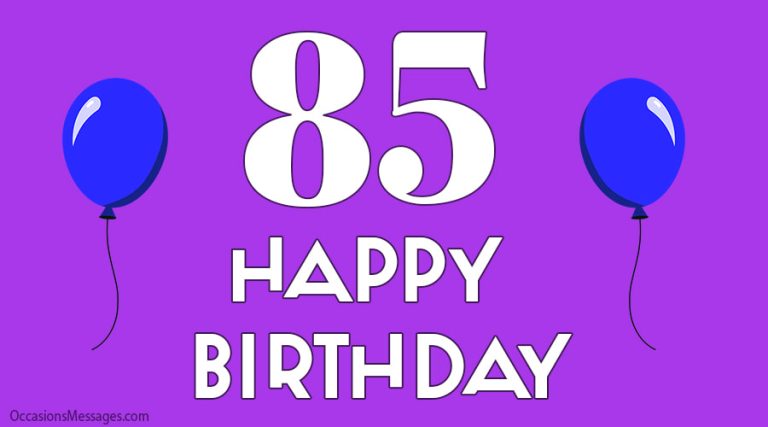 Amazing Happy 85th Birthday Wishes and Messages