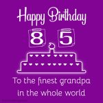 Amazing Happy 85th Birthday Wishes and Messages