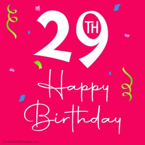 Happy 29th Birthday - Best Wishes for 29-Year-Olds