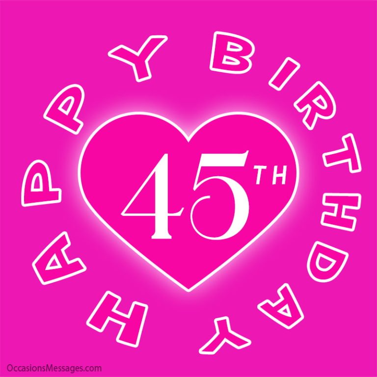 Happy 45th Birthday Wishes - Messages for 45-Year-Olds
