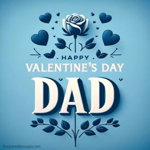 Top 30+ Happy Valentine’s Day Messages for Dad