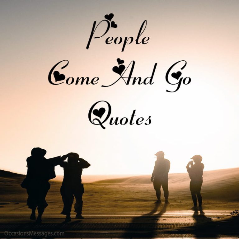 Best 35+ People Come and Go Quotes and Messages