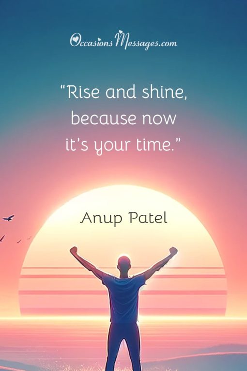 Best 30+ Inspirational Rise And Shine Quotes