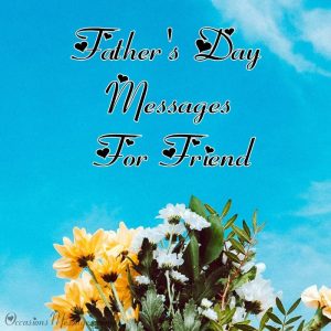 Best 25+ Happy Father's Day Messages for Friend