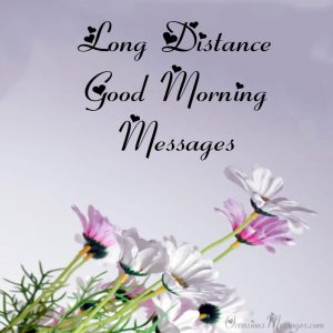 Best 40+ Long Distance Good Morning Messages
