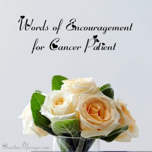 50+ Inspiring Words of Encouragement for Cancer Patient