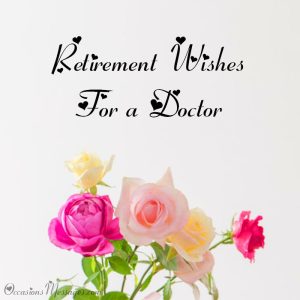 Best 30+ Retirement Wishes for a Doctor