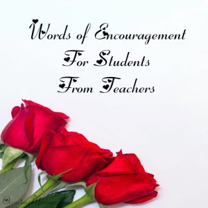 35+ Words of Encouragement for Students from Teachers